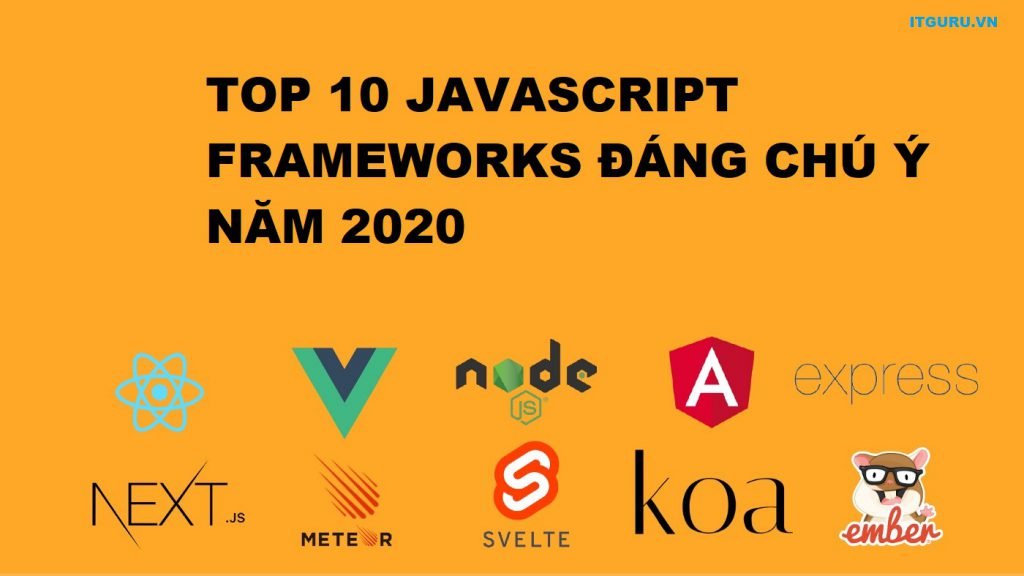 10 JavaScript Framework thông dụng đáng chú ý năm 2020