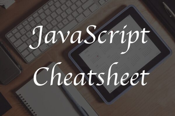 JavaScript cheatsheet với 20 khái niệm bạn cần biết cho cuộc phỏng vấn